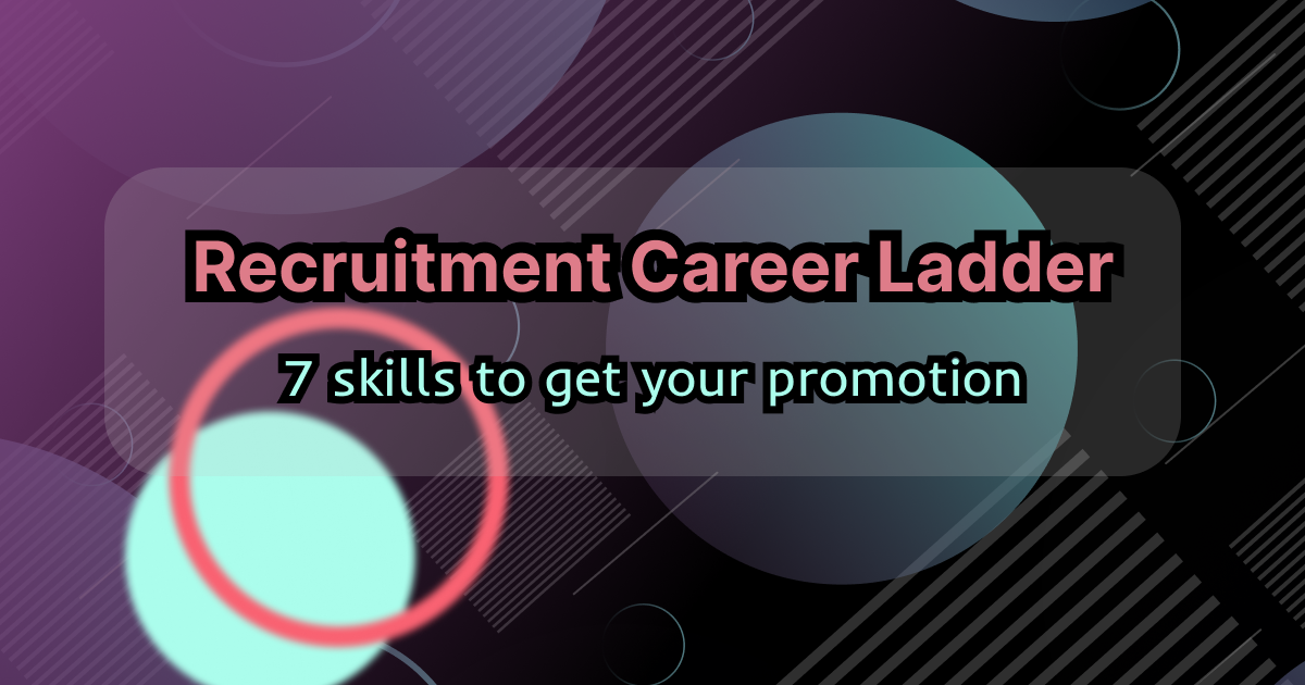 Recruitment career ladder 2020 | getworkrecognized